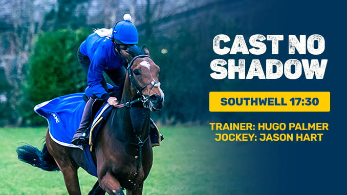 Cast No Shadow Raceday 5th February